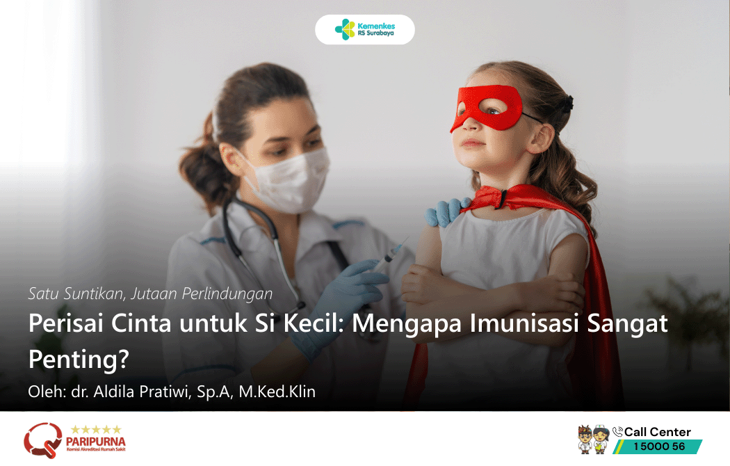 Perisai Cinta untuk Si Kecil: Mengapa Imunisasi Sangat Penting?- RS ...