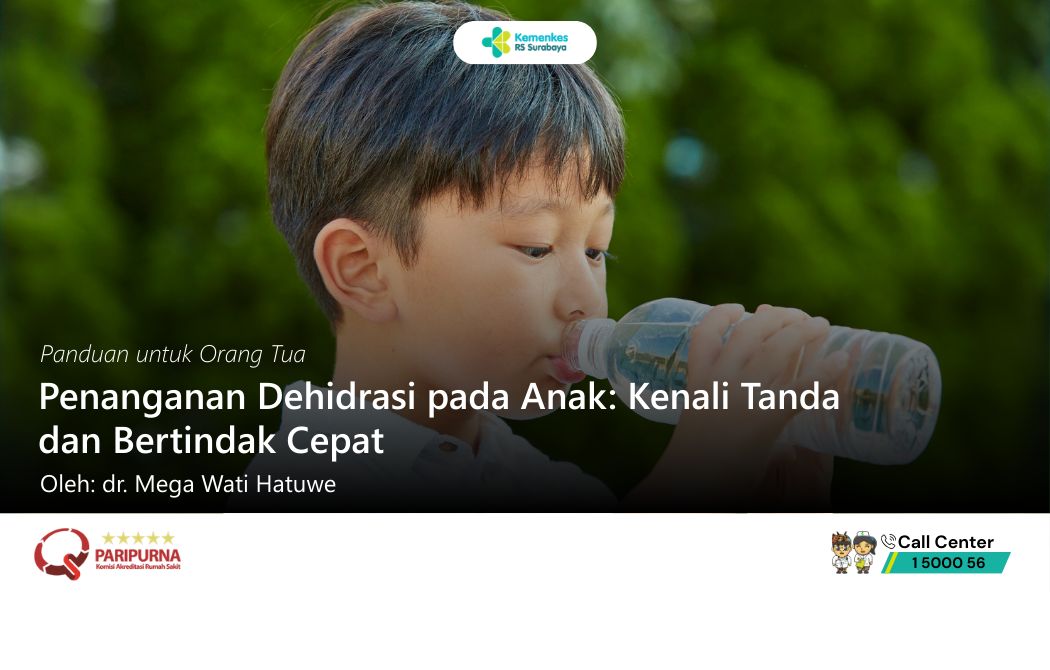 Penanganan Dehidrasi pada Anak: Kenali Tanda dan Bertindak Cepat- RS ...
